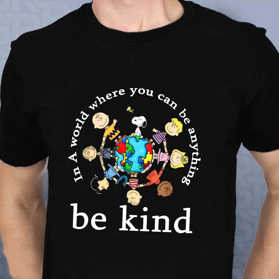 In a world where you can be anything be kind Peanuts team t-shirt ...